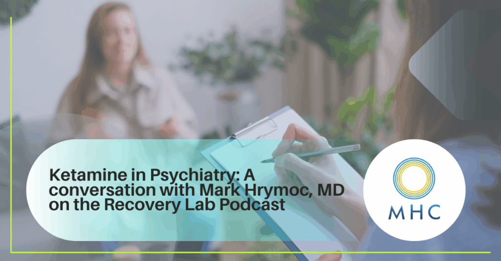 Ketamine in Psychiatry: A conversation with Mark Hrymoc, MD on the ...